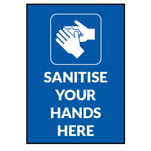 SANITISE YOUR HANDS HERE - Printed Today - 72 Hours Home ...