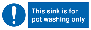 This sink is for pot washing only Sign - Printed Today