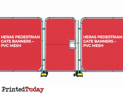 HERAS PEDESTRIAN GATE BANNER – PVC MESH - Printed Today