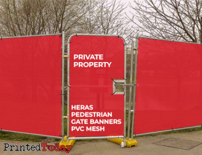 HERAS PEDESTRIAN GATE BANNER – PVC MESH - Printed Today