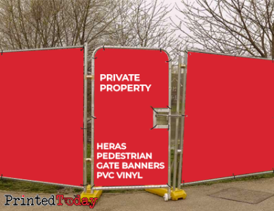 HERAS PEDESTRIAN GATE BANNERS – PVC VINYL - Printed TodayPrinted Today