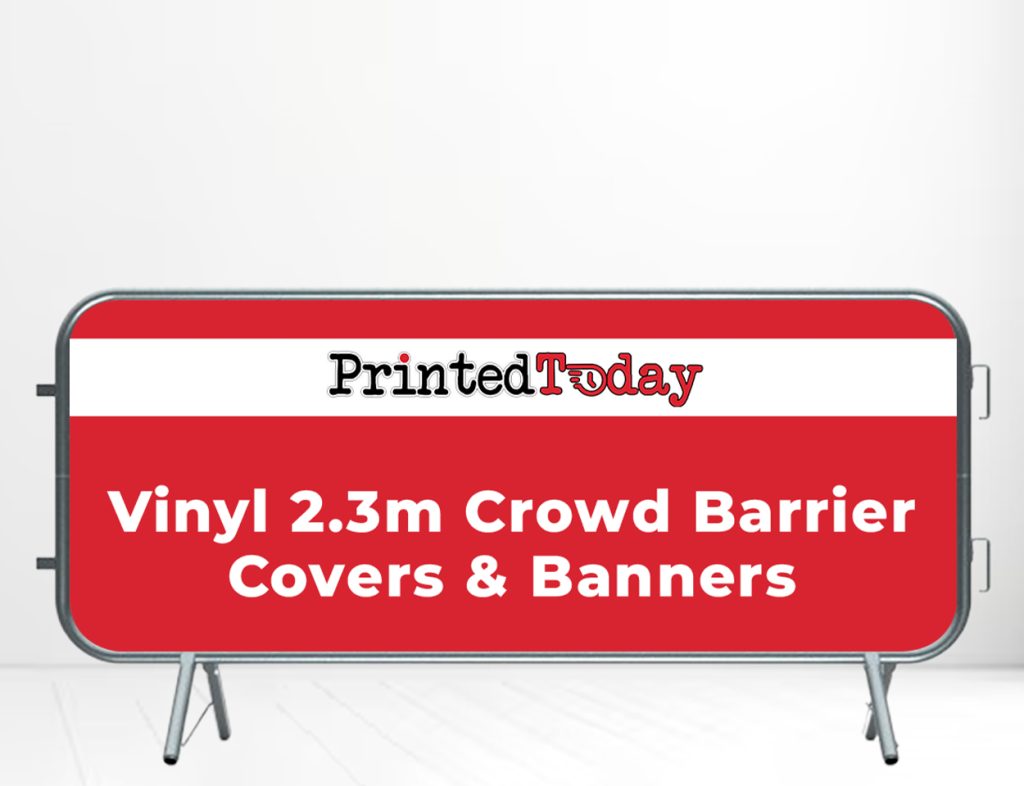 Vinyl 2.3m Crowd Barrier Covers & Banners - Printed TodayPrinted Today