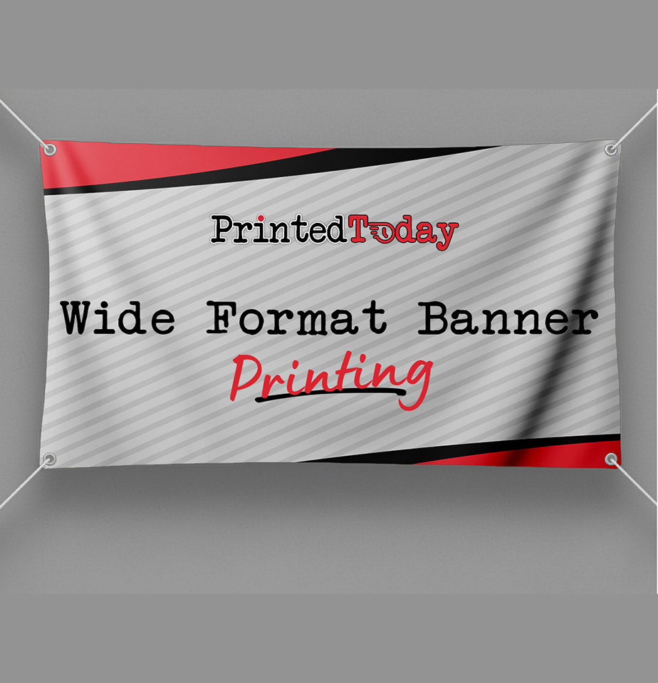 Wide Format Banner Printing - Printed TodayPrinted Today